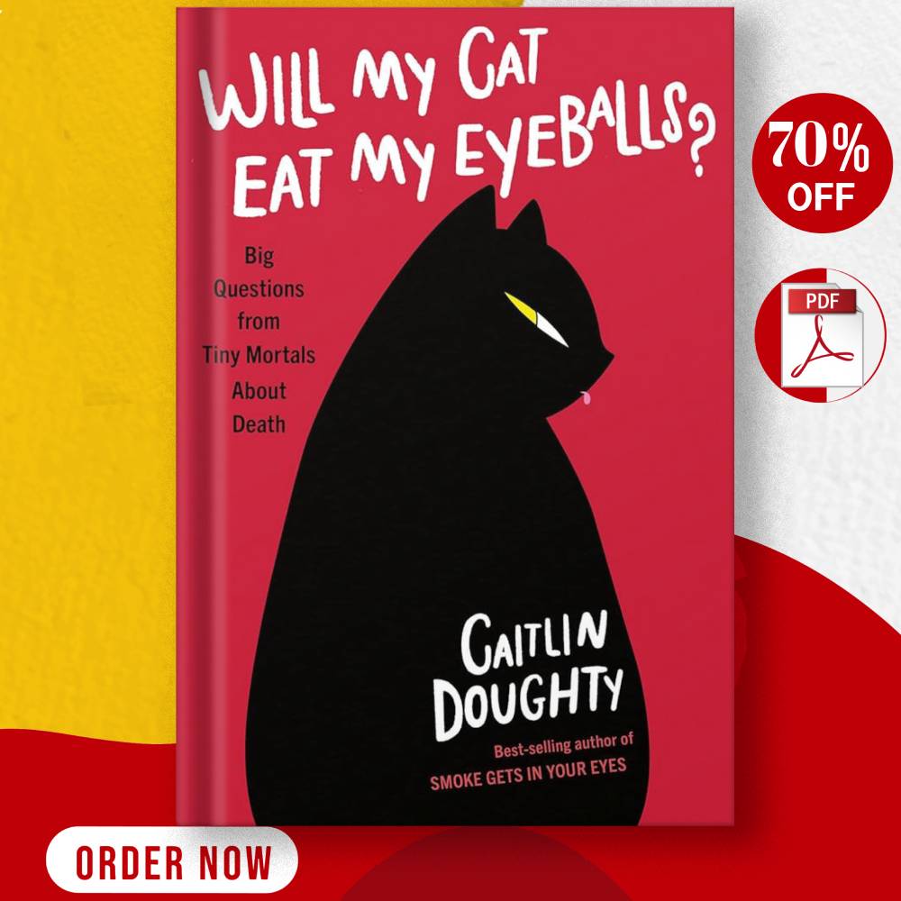 Will My Cat Eat My Eyeballs Caitlin Doughty | Inspire Uplift