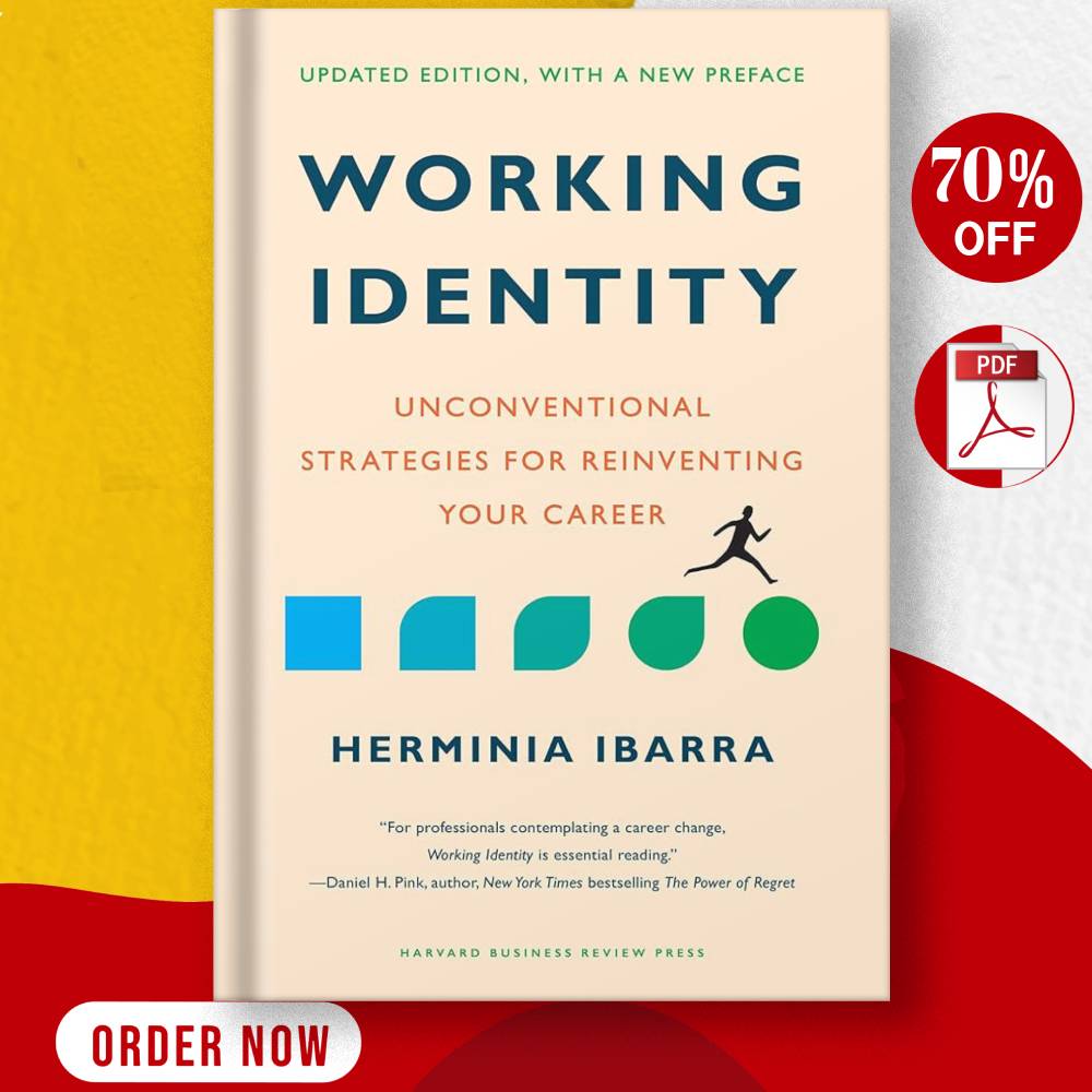 Herminia Ibarra Working Identity Unconventional | Inspire Uplift