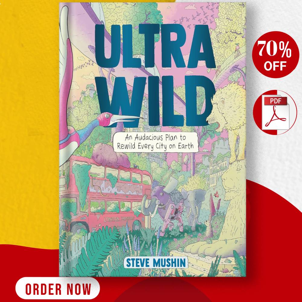 Ultrawild- An Audacious Plan for Rewilding Every City on Ear - Inspire ...