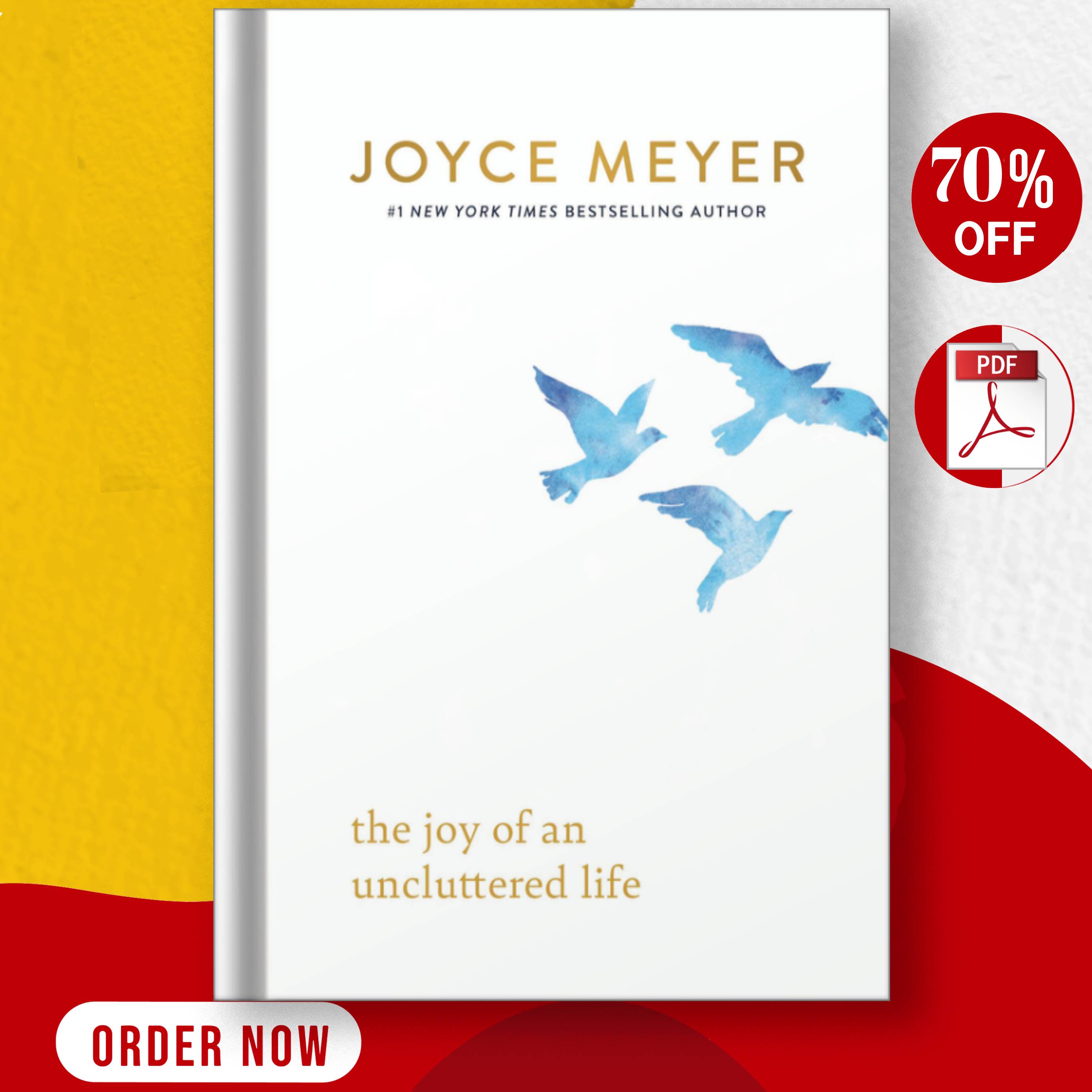 The Joy of an Uncluttered Life Joyce Meyer | Inspire Uplift
