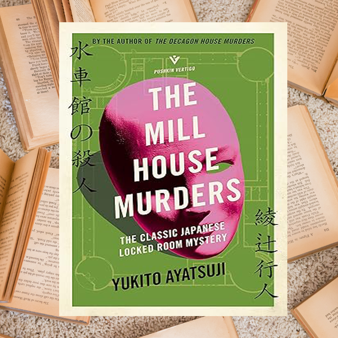 The Mill House Murders: The Classic Japanese Locked Room Mys | Inspire ...