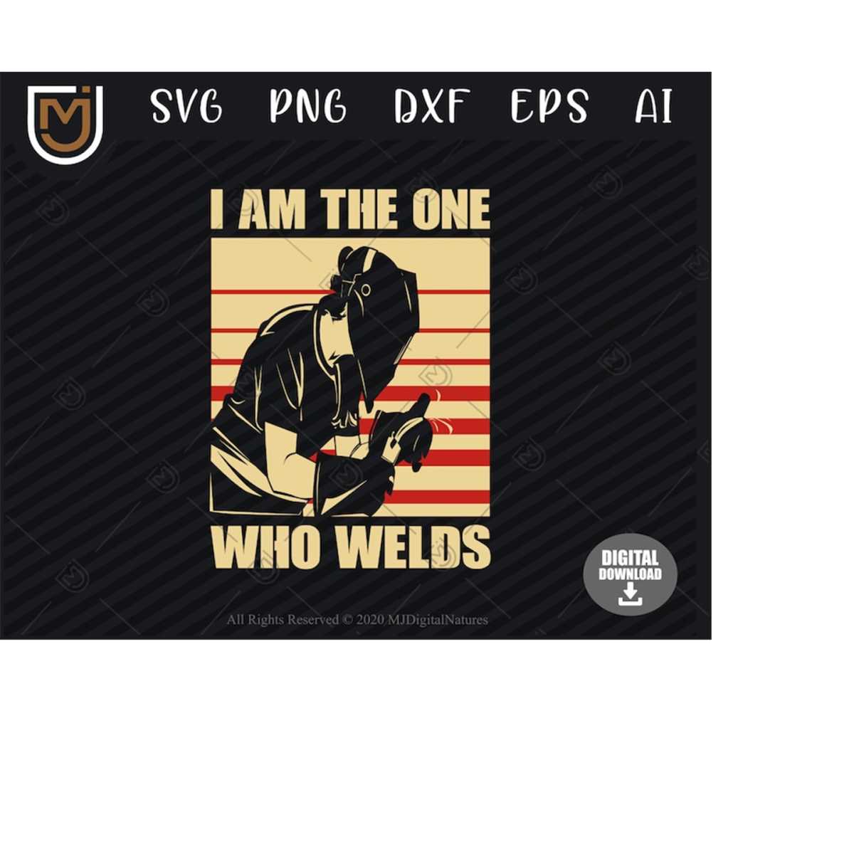 Welder Svg Files I Am The One - Weld SVG, Welding Svg, Welde | Inspire ...