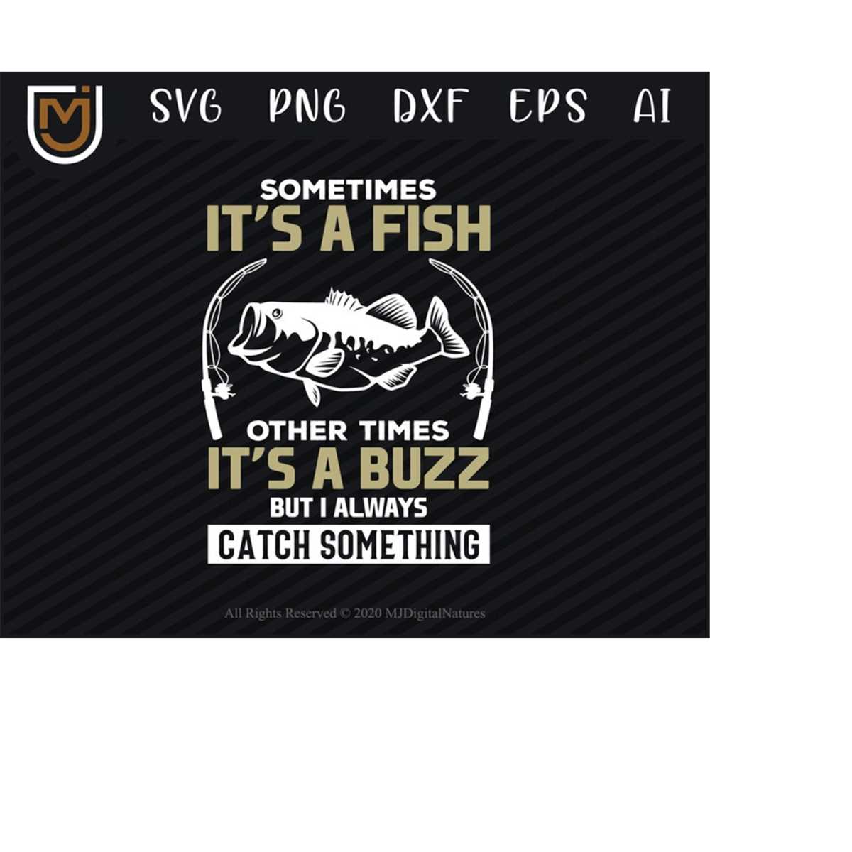 Sometimes Its A Fish Bass Fishing Svg - Fisherman Svg, Fishi | Inspire ...