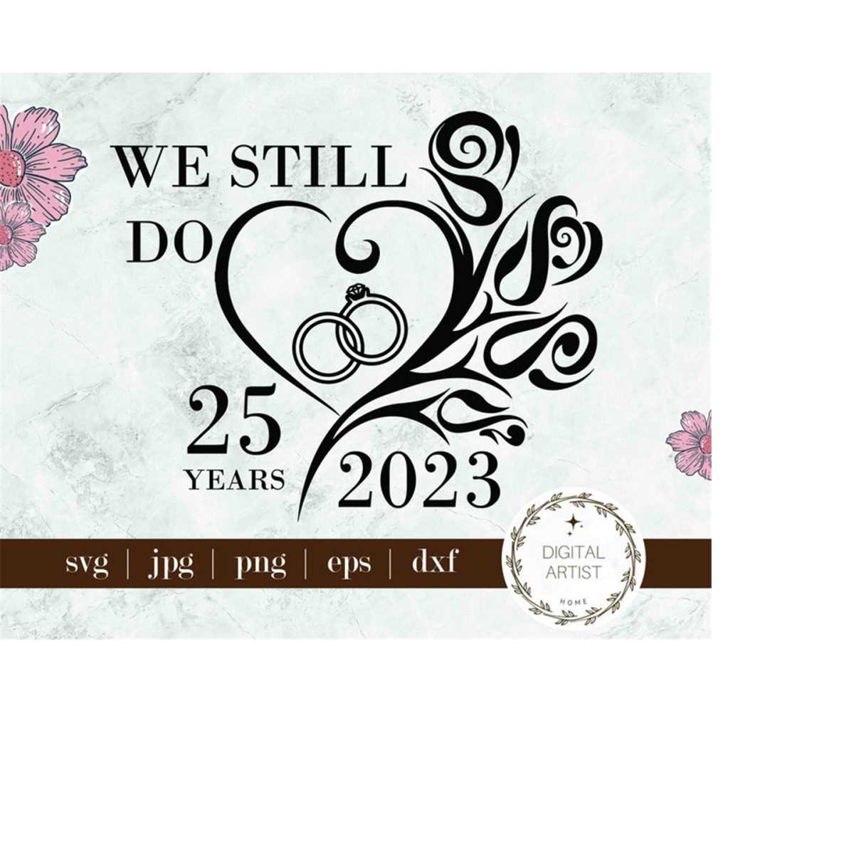 We Still do SVG| Anniversary SVG| Wedding SVG| Mr andMrs svg | Inspire ...