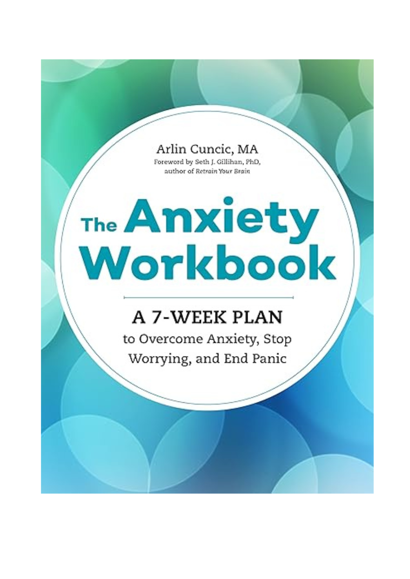 The Anxiety Workbook A 7-Week Plan to Overcome Anxiety, Stop | Inspire ...