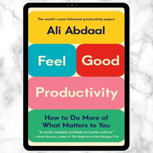 Feel-Good Productivity: How to Do More of What Matters to Yo | Inspire ...
