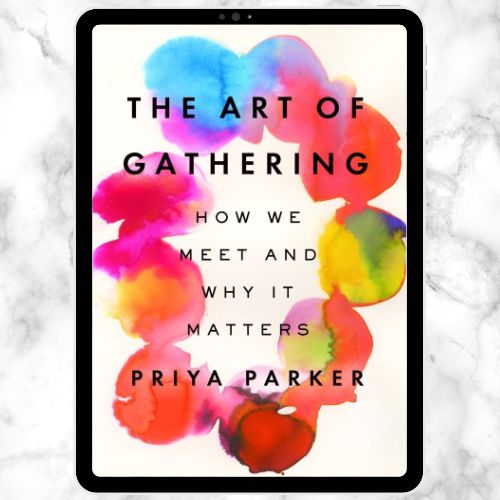 The Art of Gathering: How We Meet and Why It Matters Digital | Inspire ...