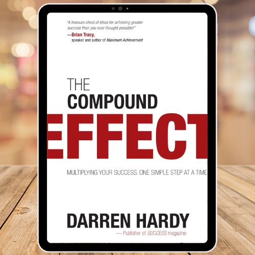 The Compound Effect Multiply Your Success One Simple Step at | Inspire ...