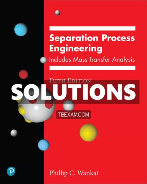 Solutions Manual for Separation Process Engineering 5th Edit | Inspire ...