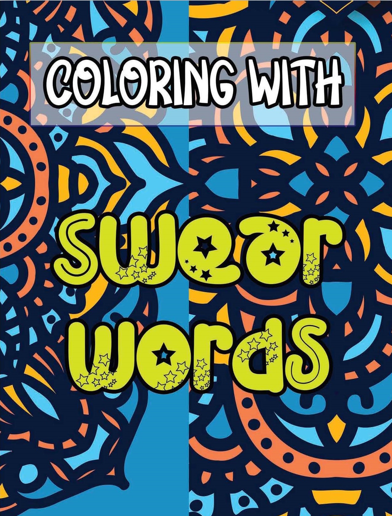 Unique Coloring With Swear Words, Funny , Easy Mandalas Colo | Inspire ...