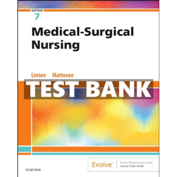 Medical-Surgical Nursing, 7th Edition Linton Matteson TEST B | Inspire ...