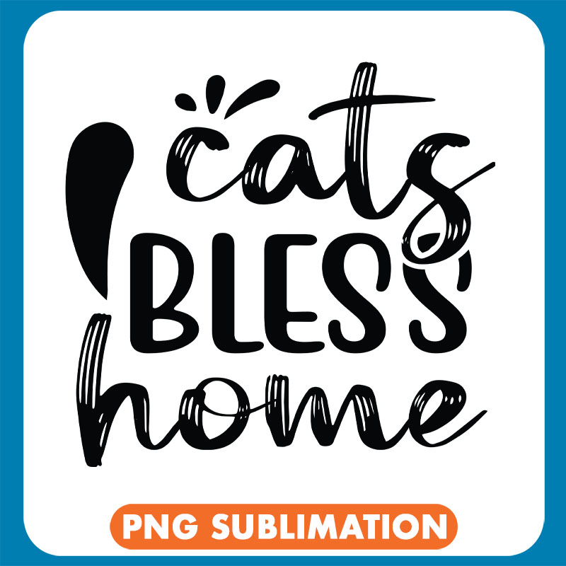 Cats Bless Home Funny Png | Inspire Uplift
