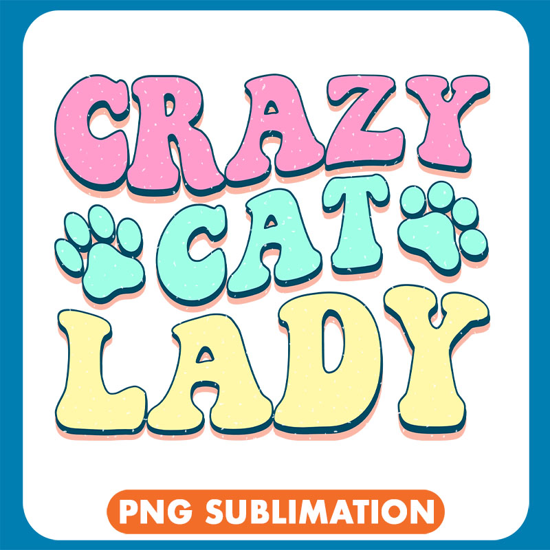 Crazy Cat Lady Lovely Png | Inspire Uplift