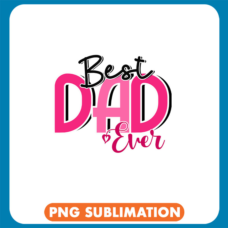 Best Dad Ever Pink Png | Inspire Uplift