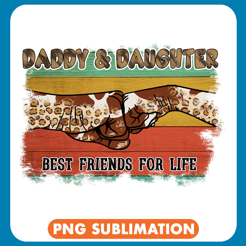 Daddy And Daughter Best Daughter For Life Png | Inspire Uplift