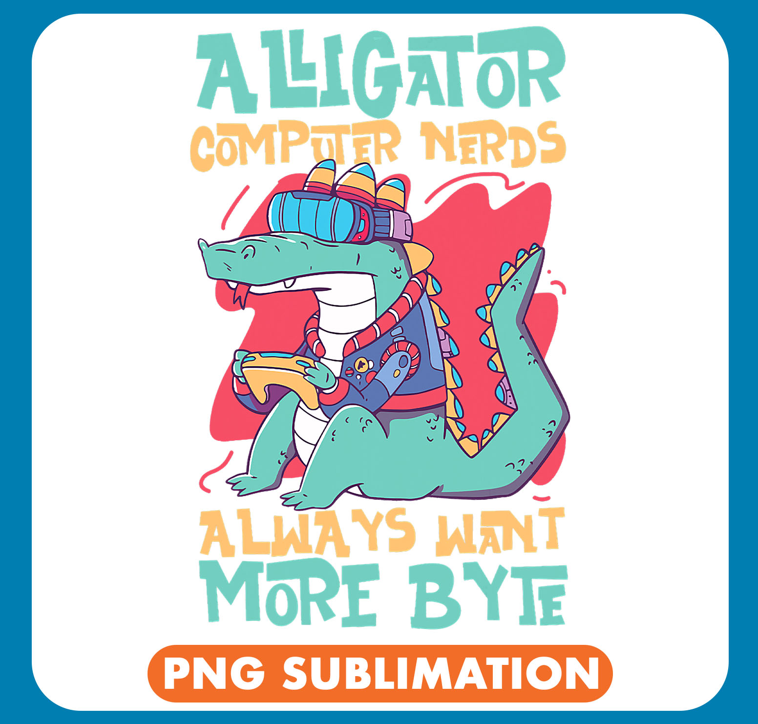 Alligator Animals Computer Nerds Always Want More Byte Croco | Inspire ...