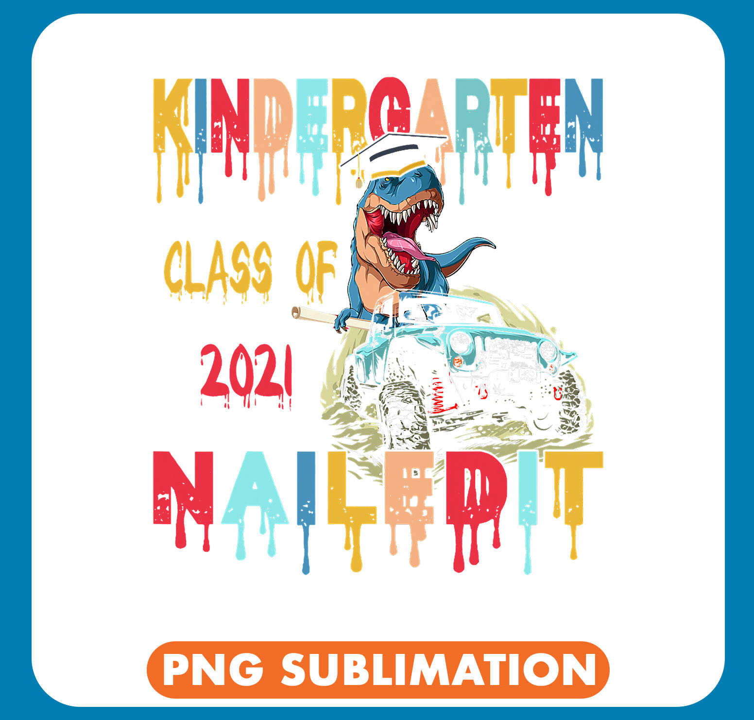 Dinosaur Dino Dino Kindergarten Class Of Nailed It T Rex Tru | Inspire ...