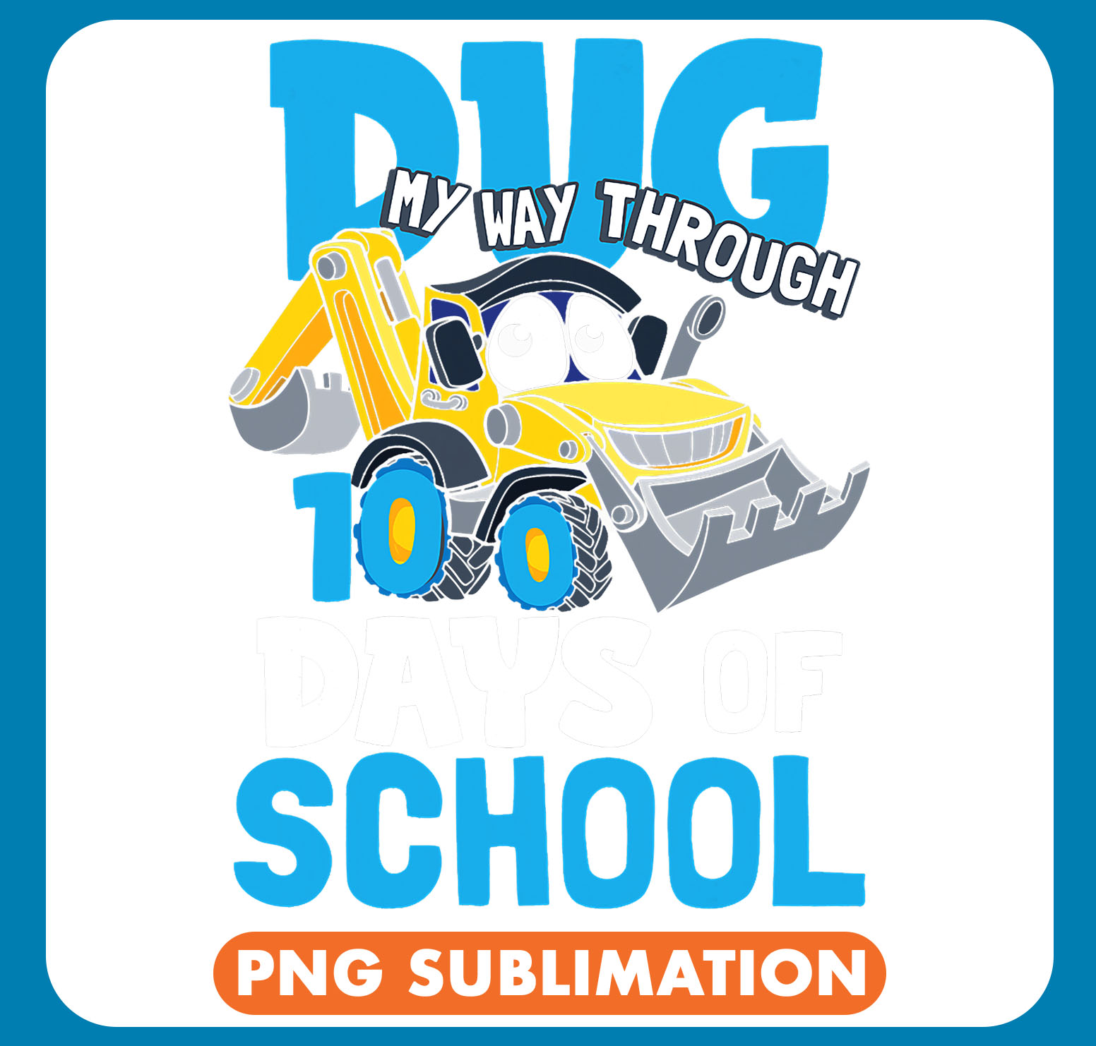 Excavator Ex Funny 100 Days Of School Excavator png | Inspire Uplift