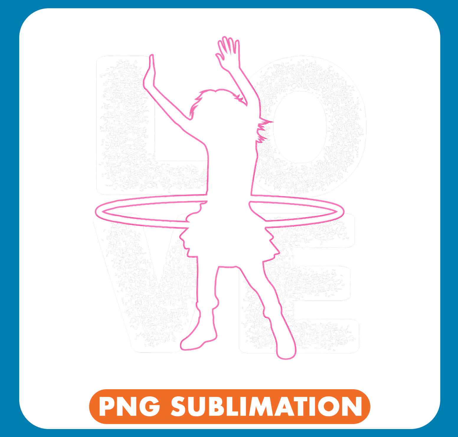 Hula Hoop Love Word Theme Graphic Design Hooping png - Inspire Uplift