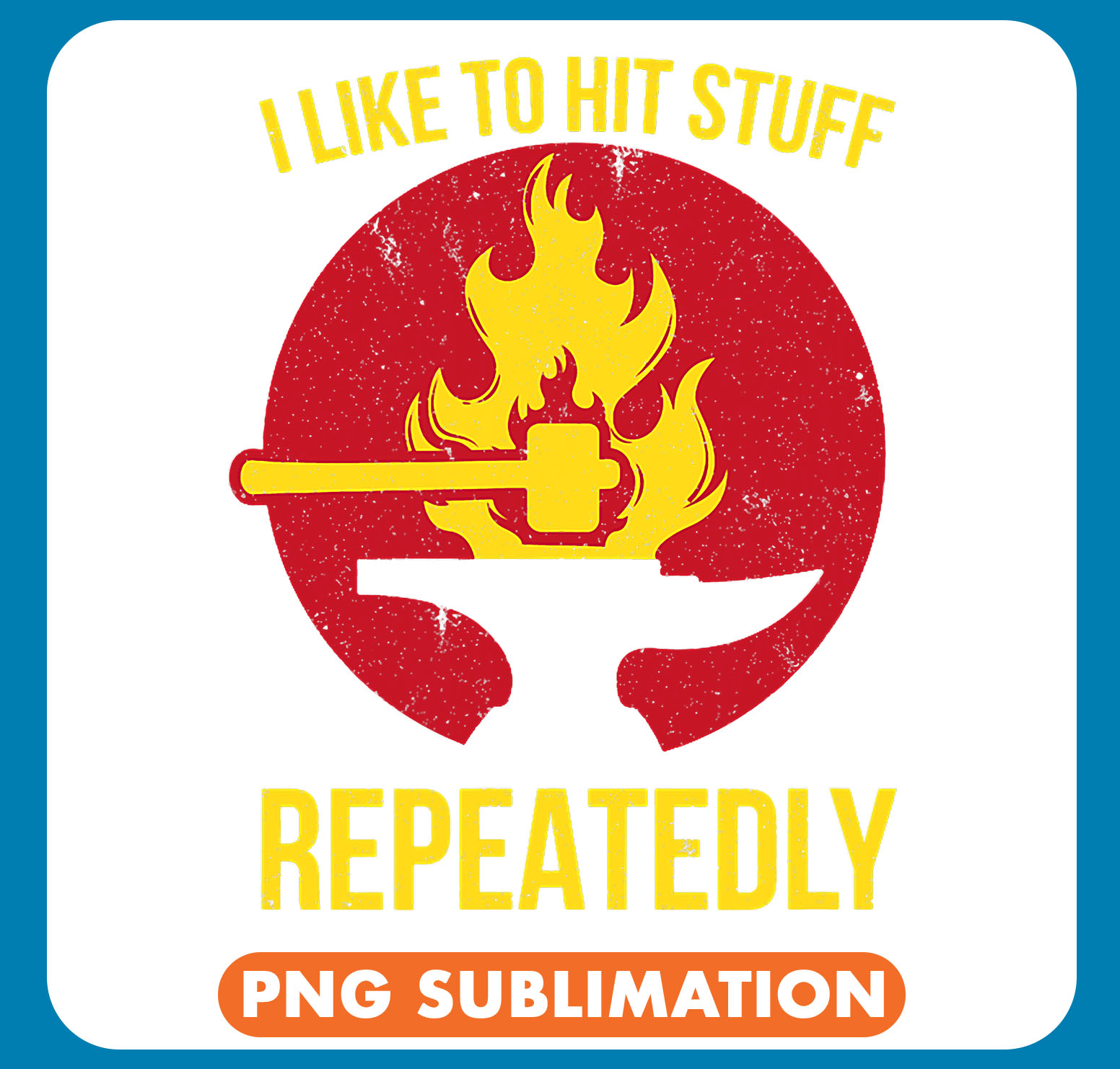 I Like To Hit Stuff Repeatedly Blacksmithing Blacksmith png | Inspire ...