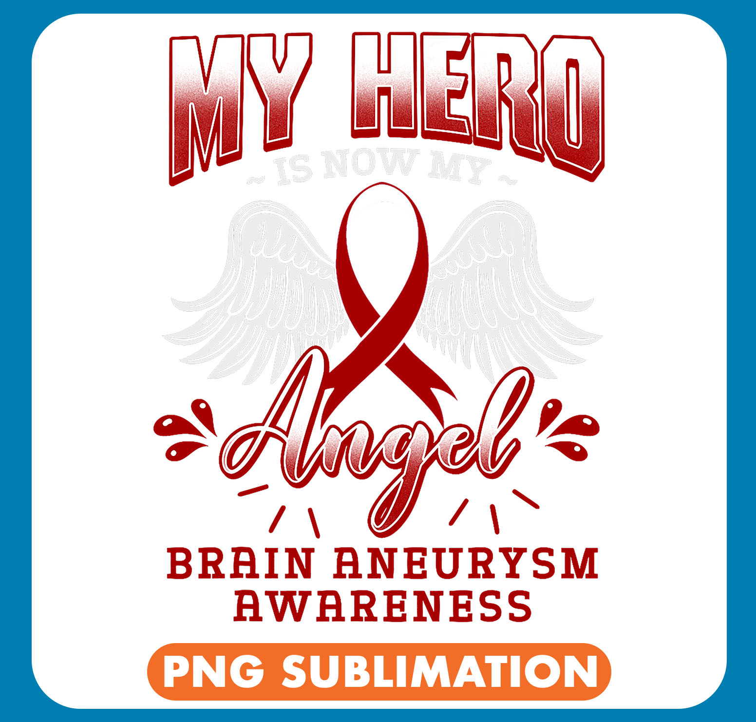 My Hero Is Now My Angel Brain Aneurysm Intracranial Gift png | Inspire ...