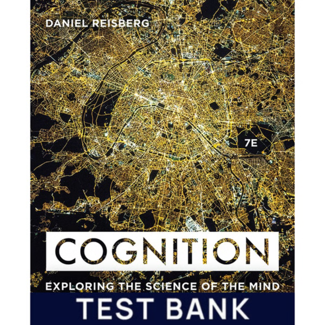 Test Bank for Cognition Exploring the Science of the Mind 7t | Inspire ...