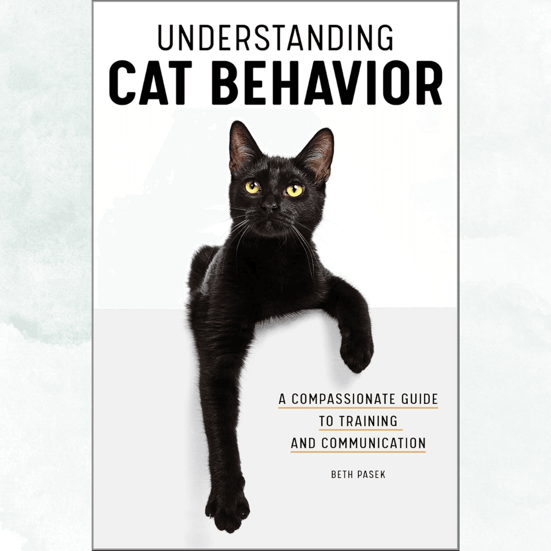 Understanding Cat Behavior; A Compassionate Guide to Trainin | Inspire ...