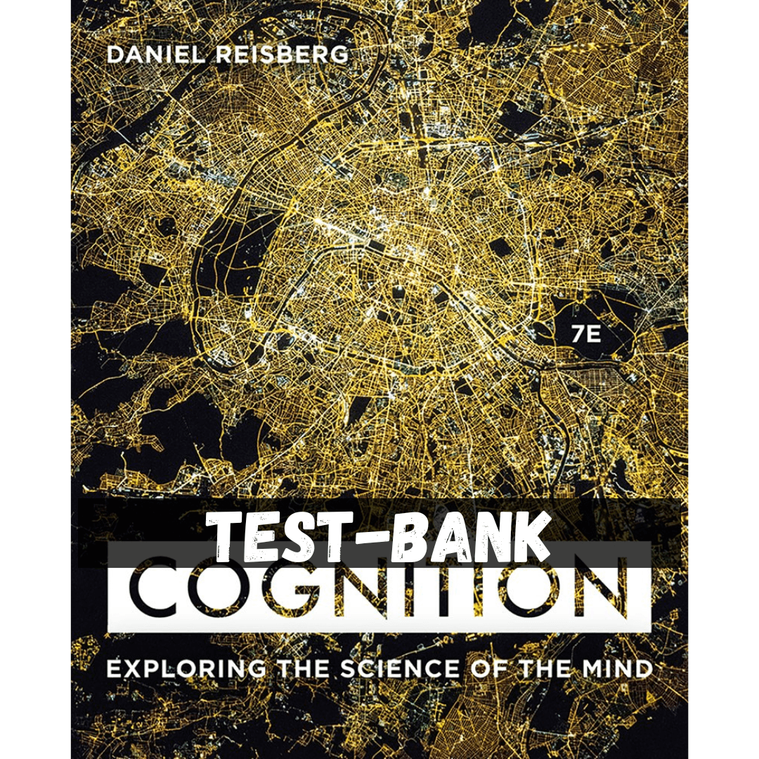Test Bank for Cognition Exploring the Science of the Mind 7t | Inspire ...