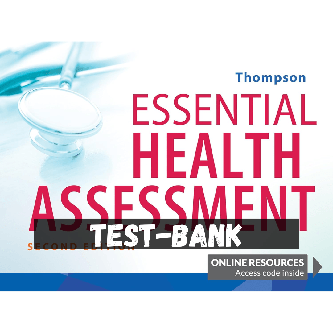 Test Bank for Essential Health Assessment 2nd Edition Thomps | Inspire ...