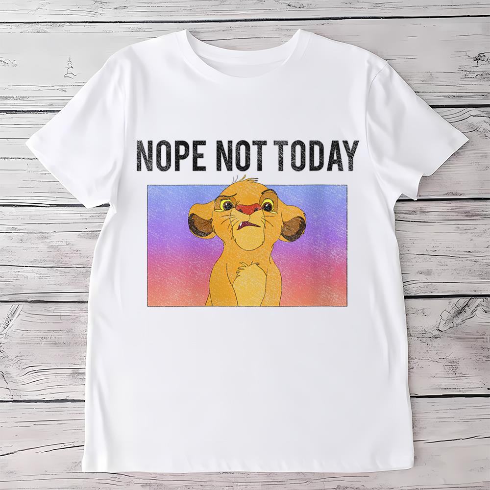 Disney The Lion King Simba Not Today Meme T Shirt | Inspire Uplift