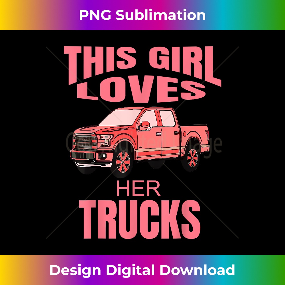 Girls Love Trucks For Girls Who Love To Drive Pickup Trucks Inspire