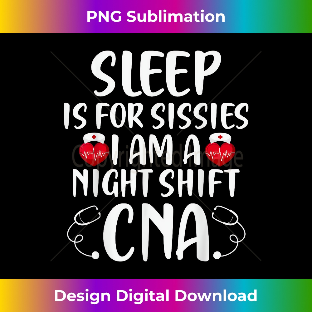 Funny I'm A Night Shift CNA Sleep Is For Sissies RN Nurses - | Inspire ...