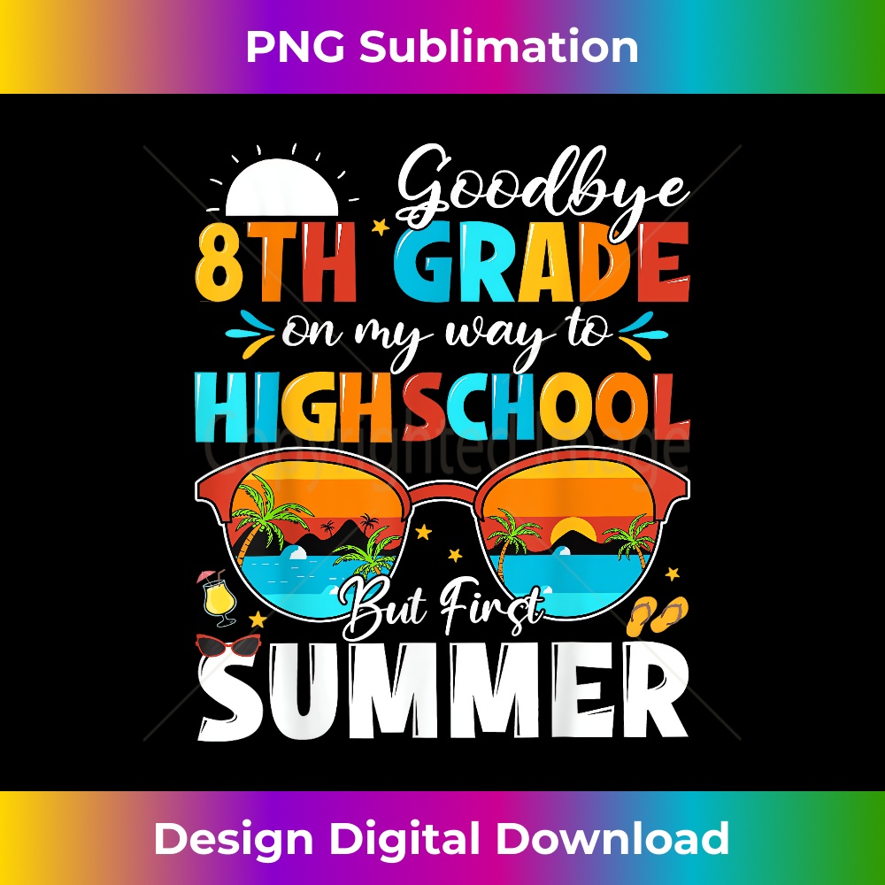 Goodbye 8th Grade Graduation To Highschool Hello Summer - Ti - Inspire ...
