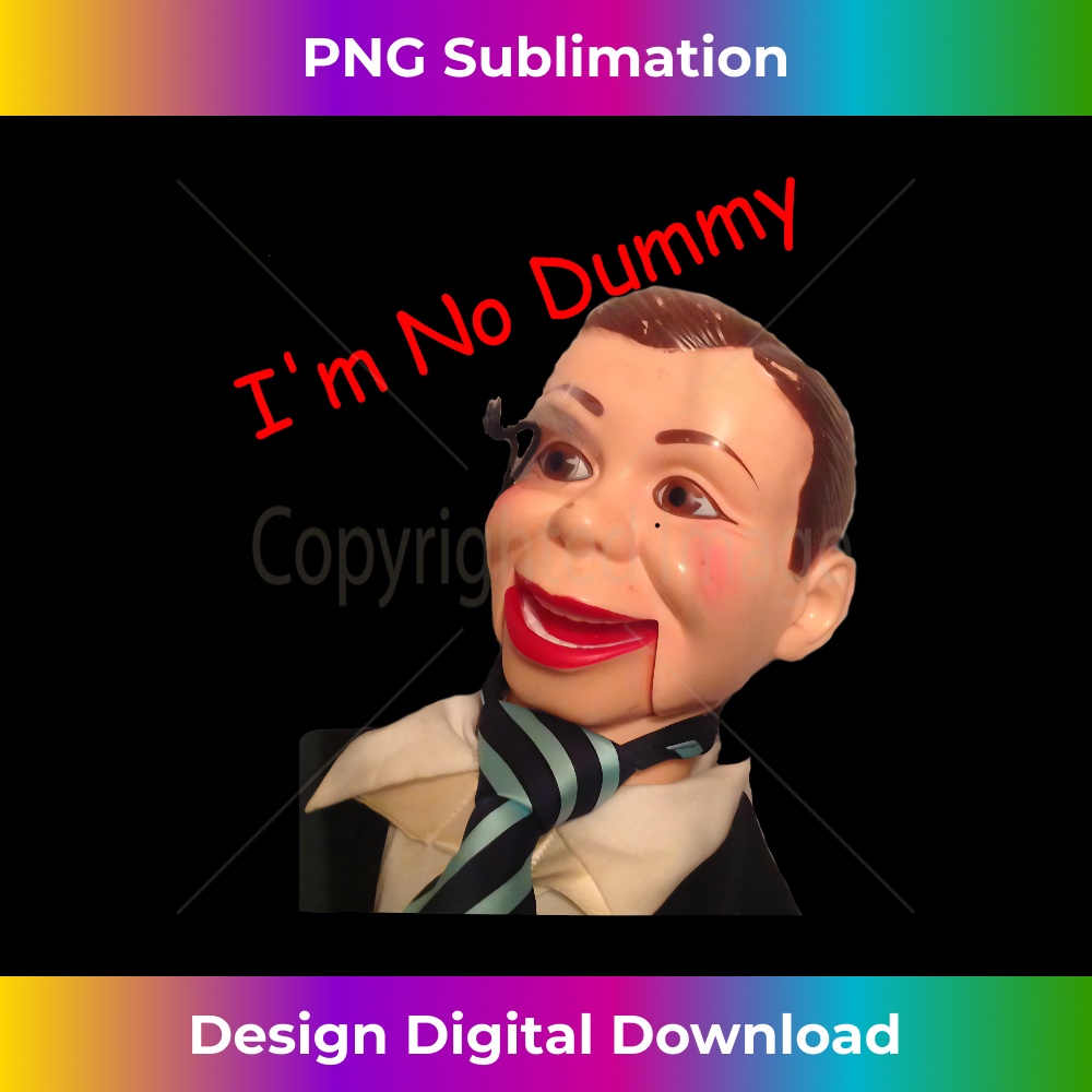 I'm No Dummy - Ventriloquist - Sleek Sublimation PNG Downloa | Inspire ...