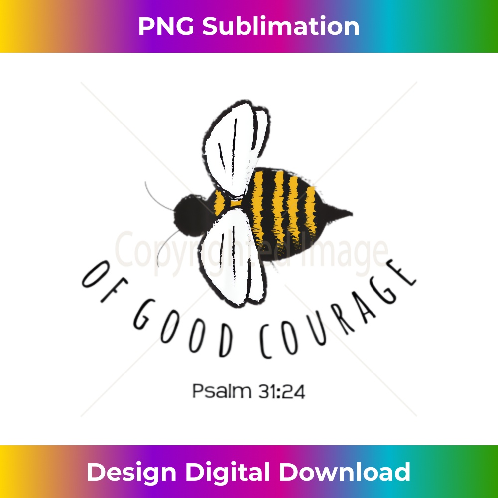 Psalm 3124 Be Of Good Courage Christian Bible Verse Bee - Ch | Inspire ...