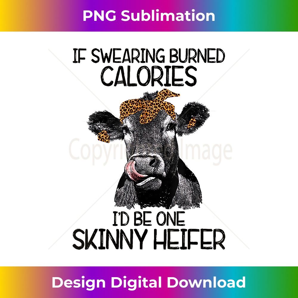 If Swearing Burned Calories I'd Be One Skinny Heifer - Bohem | Inspire ...