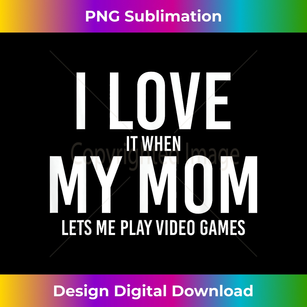 I love my Mom, When she let me play Video Games. Best Gift - | Inspire ...