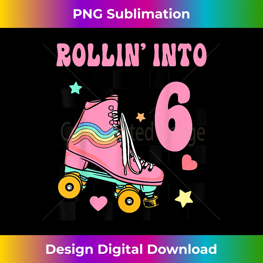 Rolling Into 6 Years Old Roller Skating Girl 6th Birthday - | Inspire ...