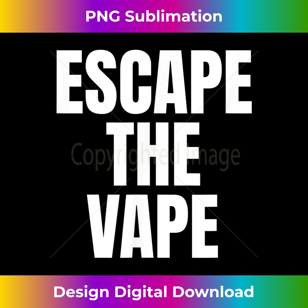 Escape The Vape Anti-Vaping - Contemporary PNG Sublimation D | Inspire ...