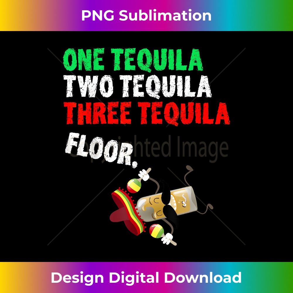 One Tequila Two Tequila Three Tequila Floor - Timeless PNG S | Inspire ...