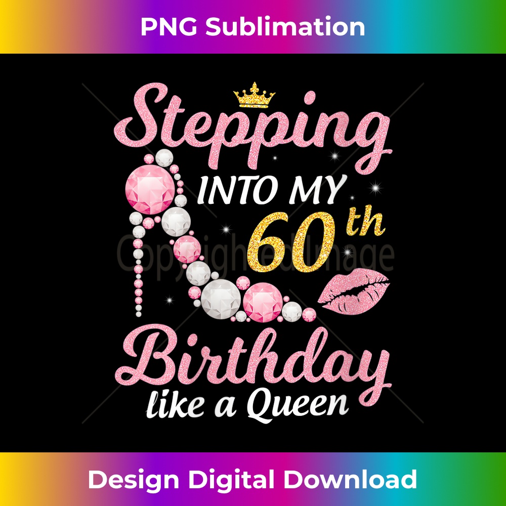 Womens Stepping Into My 60th Birthday Like A Queen Happy To | Inspire ...