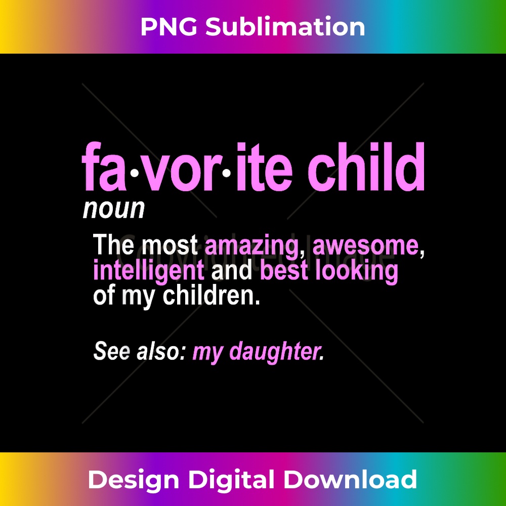 Favorite Child Definition - Funny Mom and Dad Daughter - Sop | Inspire ...