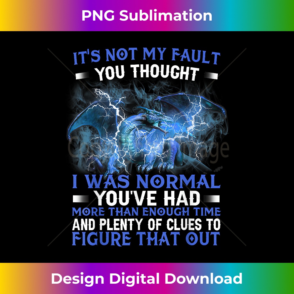 Dragon It's Not My Fault You Thought I Was Normal Thunder - | Inspire ...