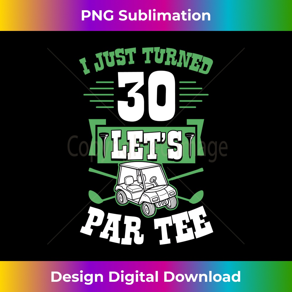 I Just Turned 30 Let's Par- Golf Cart 30th Birthday Party - | Inspire ...