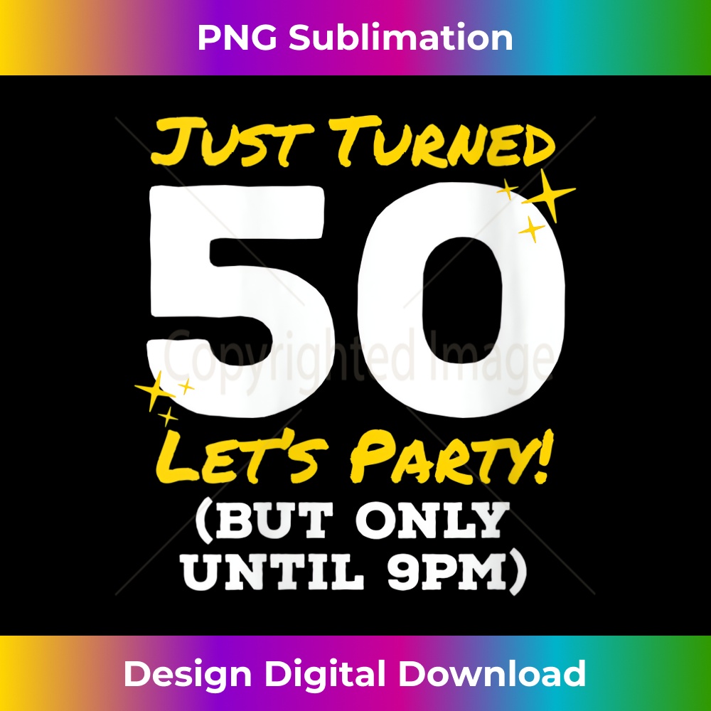 Womens Just Turned 50 Party Until 9pm Funny 50th Birthday Jo | Inspire ...