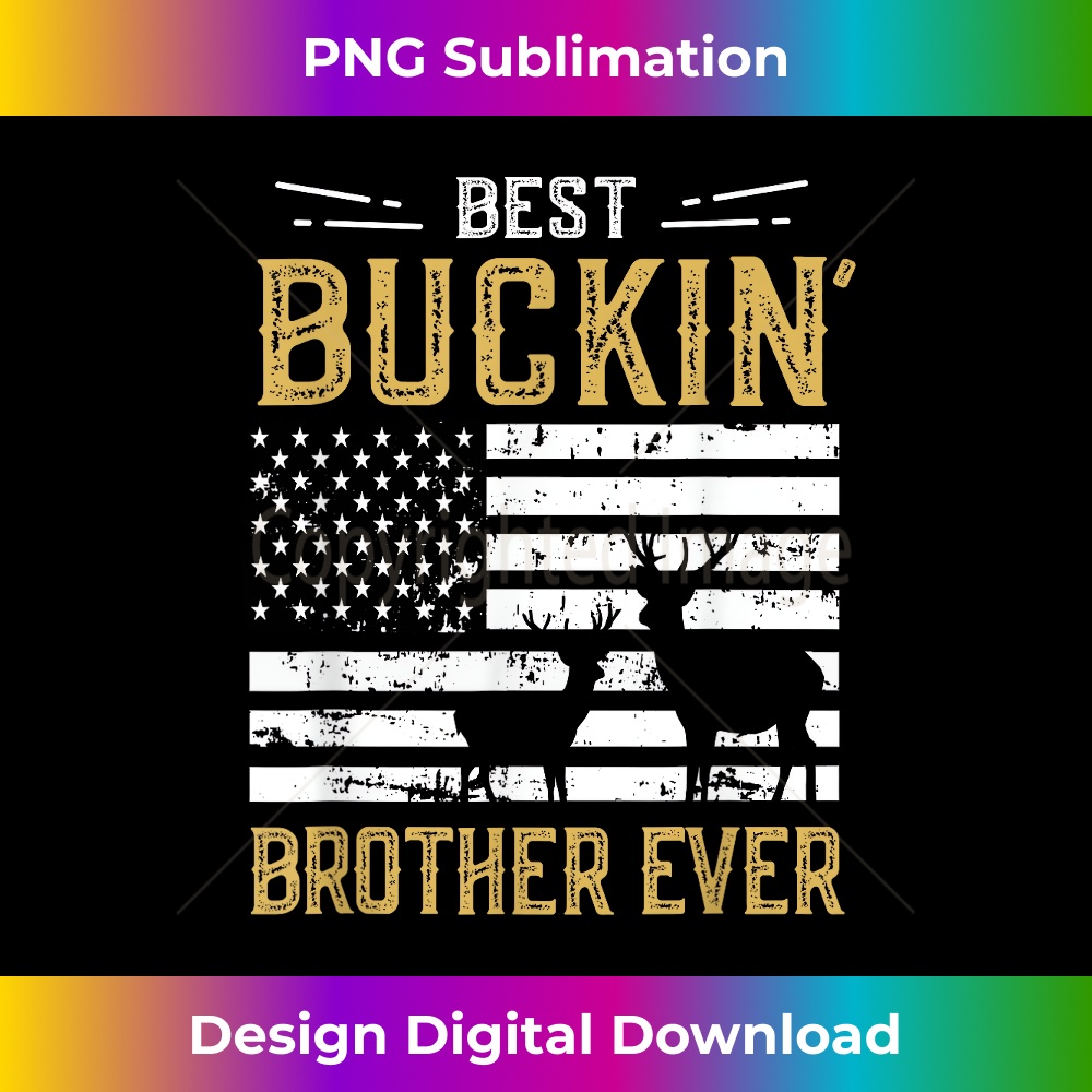 Best Buckin Brother Ever Funny Deer Hunter Cool Hunting - In | Inspire ...