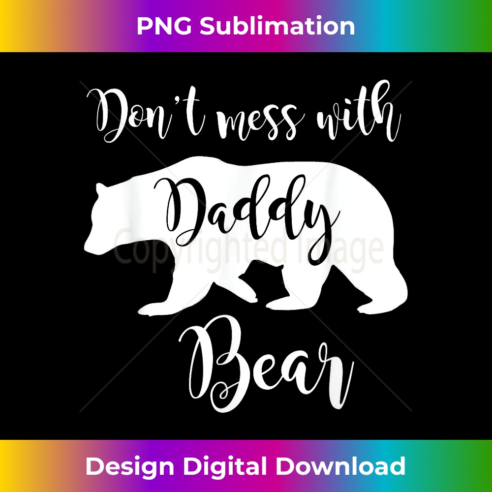 Don't Mess with Daddy Bear Fun Dad Father Papa - Minimalist | Inspire ...