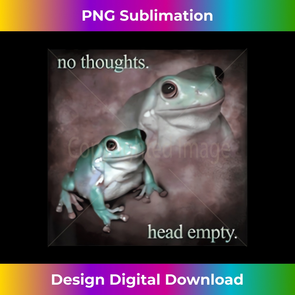 No thoughts head empty frog - Bespoke Sublimation Digital Fi | Inspire Uplift