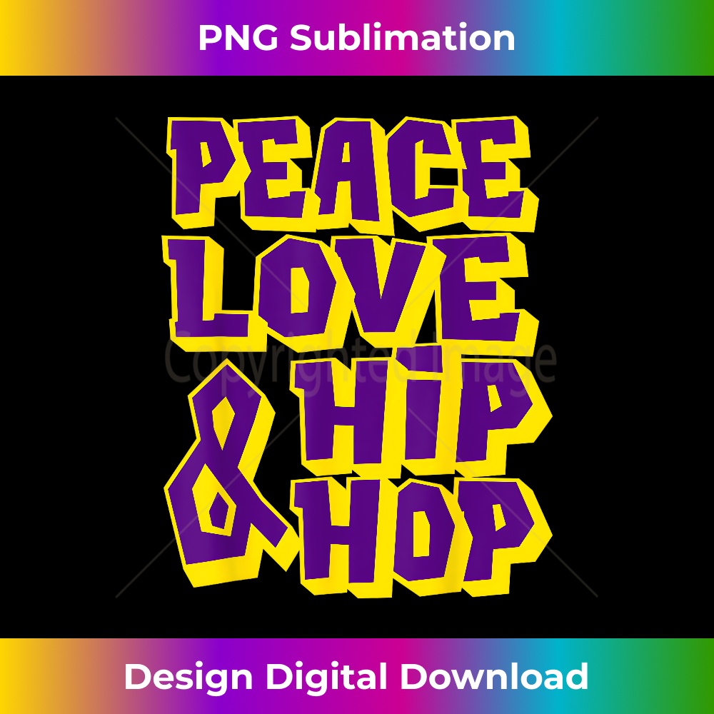 Peace Love And Hip Hop - Hip Hop Dancer - Vibrant Sublimatio | Inspire ...
