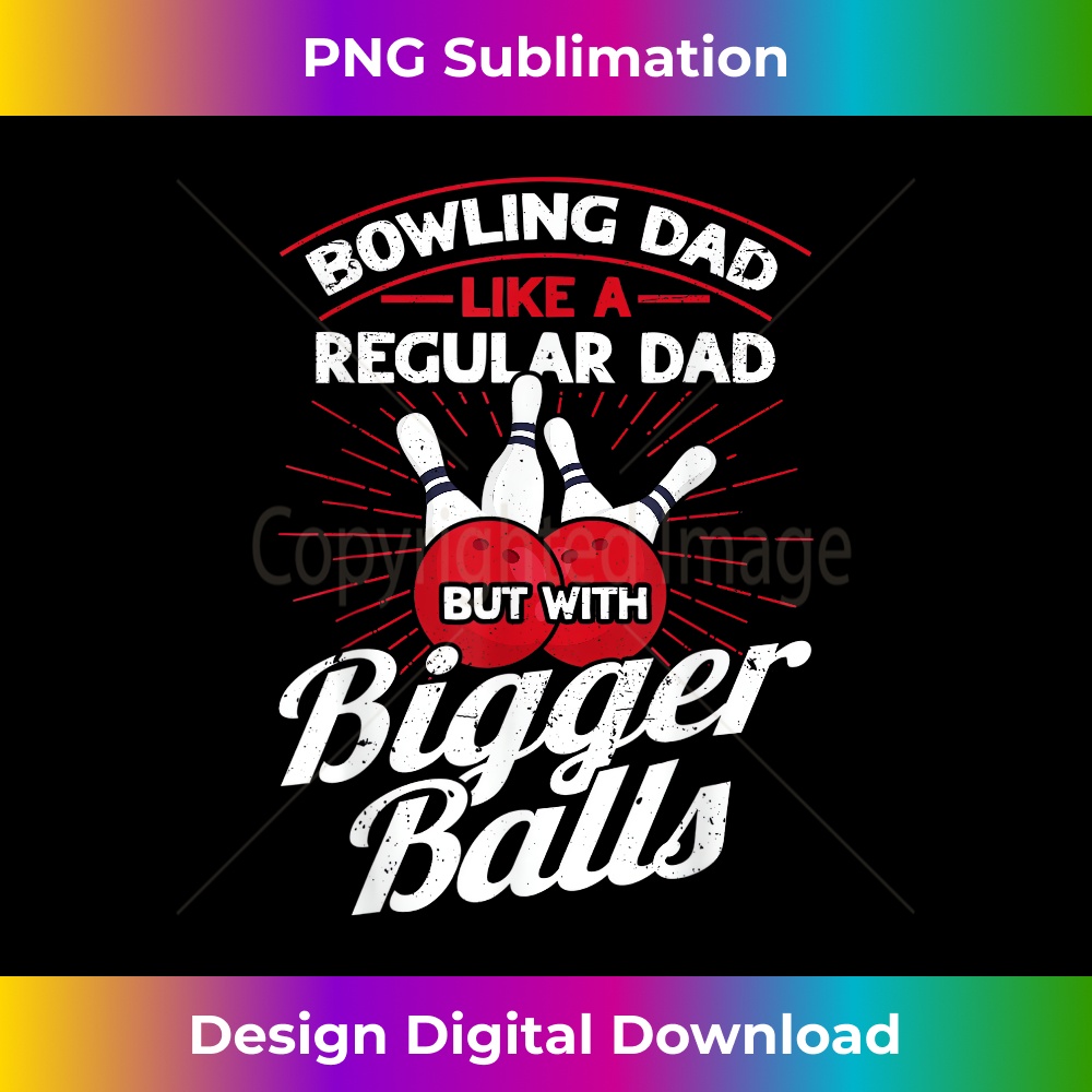 Mens Bowling Dad Like A Regular Dad But With Bigger Balls Me | Inspire ...